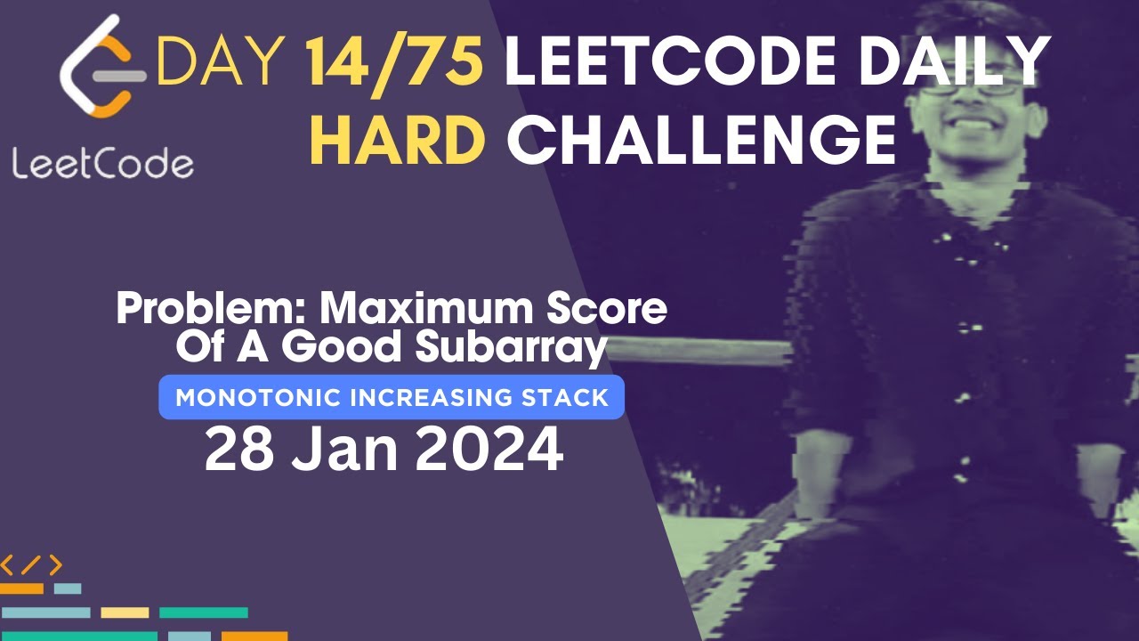 Day 14/75: Problem Name: Maximum Score Of A Good Subarray | Leetcode ...