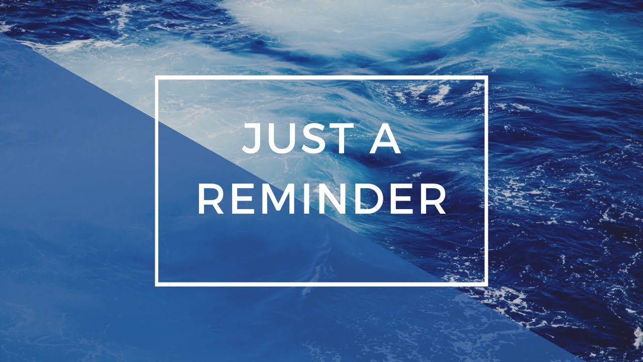 Just a Reminder!!!!!! - YouTube