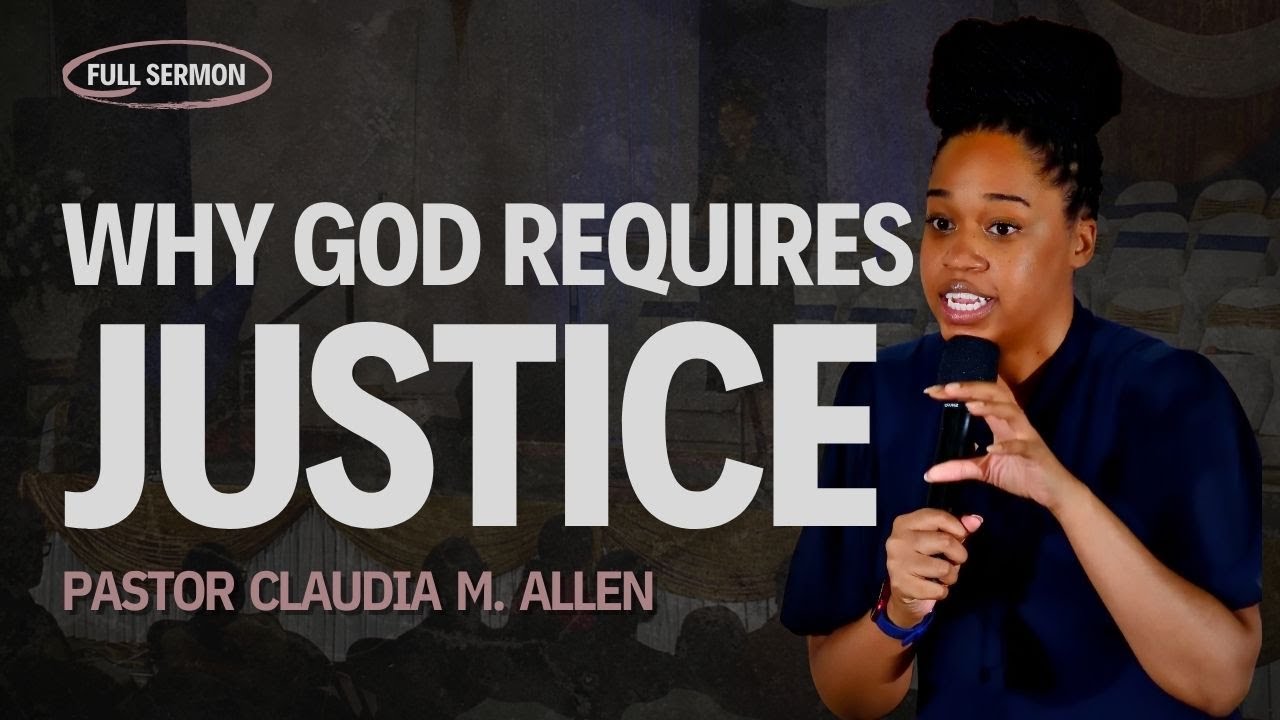 Pastor Claudia M. Allen - Why God Requires Justice - YouTube