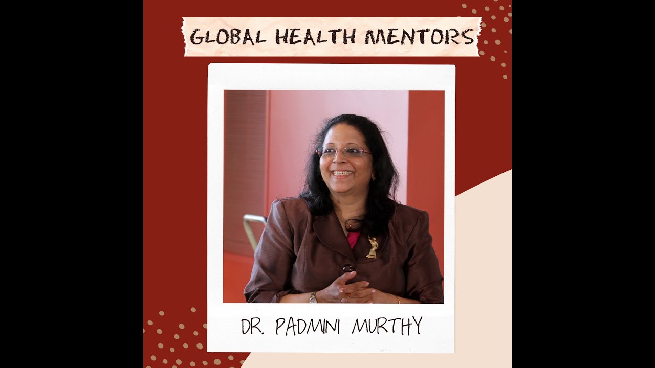 Global Health Mentors Ep 01: Going Global Locally with Dr. Padmini Murthy, MD, MPH, MS, FAMWA ...