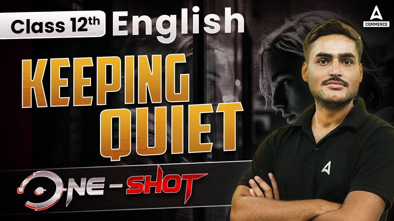 Class 12 English Keeping Quiet One Shot Keeping Quiet Class 12 class-12-english-keeping-quiet-one-shot-keeping-quiet-class-12