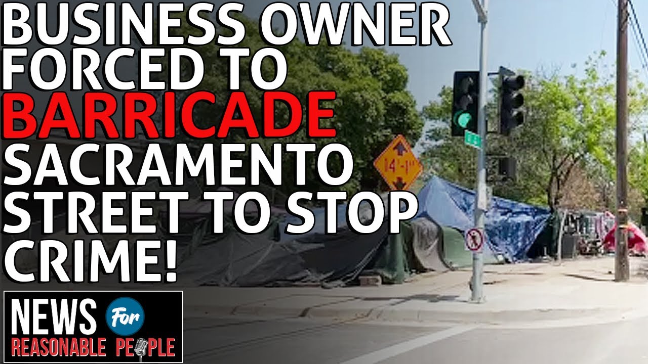 Business Owner forced to barricade Sacramento street to stop crime ...