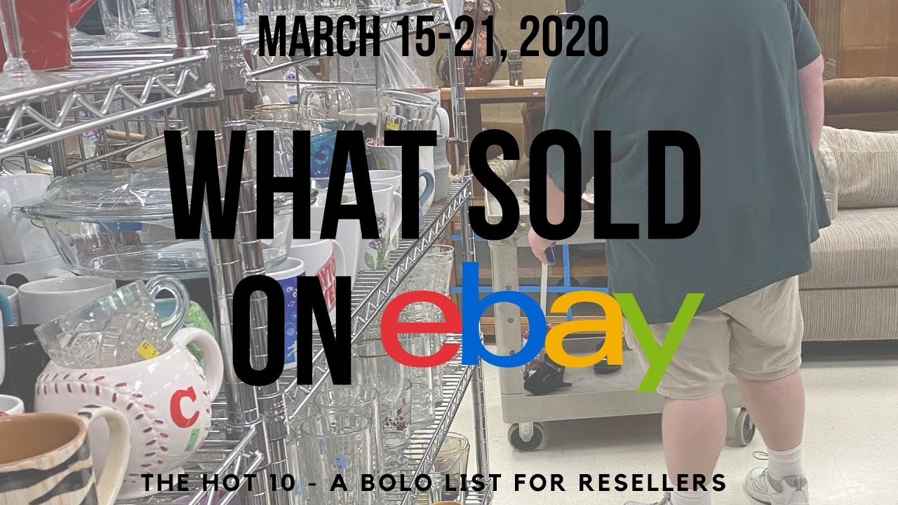 What Sold on eBay March 2020 (15-21) | The Hot 10 BOLO List For ...