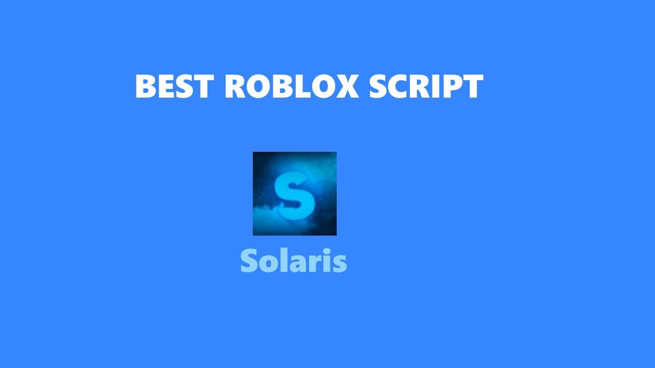 Best New Roblox Script馃敟馃敟 Solaris Youtube