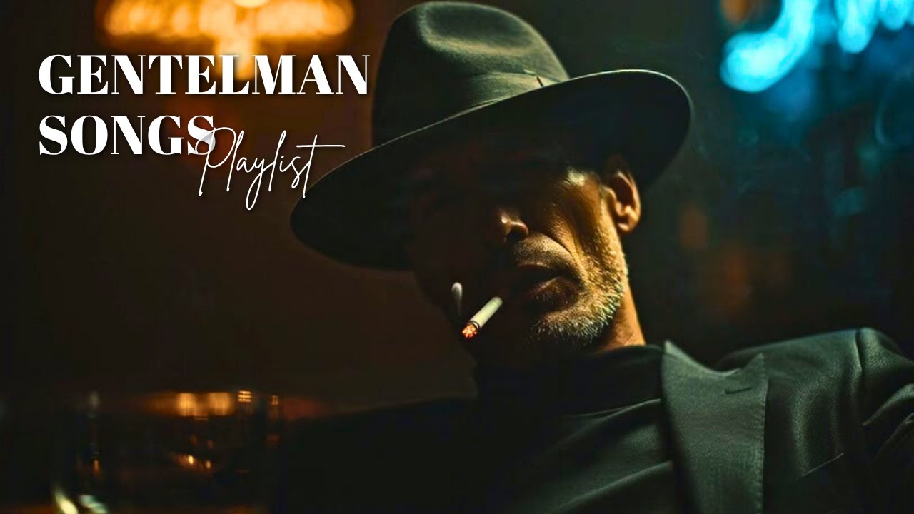 Playlist make you feel like bad guy| Gentleman Songs, Vol. 6 - YouTube