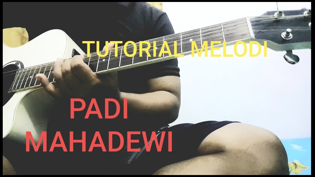 PADI - MAHADEWI | TUTORIAL MELODI - YouTube