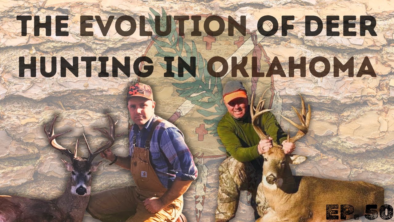 Episode 50: Deer Hunting Evolution in Oklahoma | Deer Hunting Stories ...
