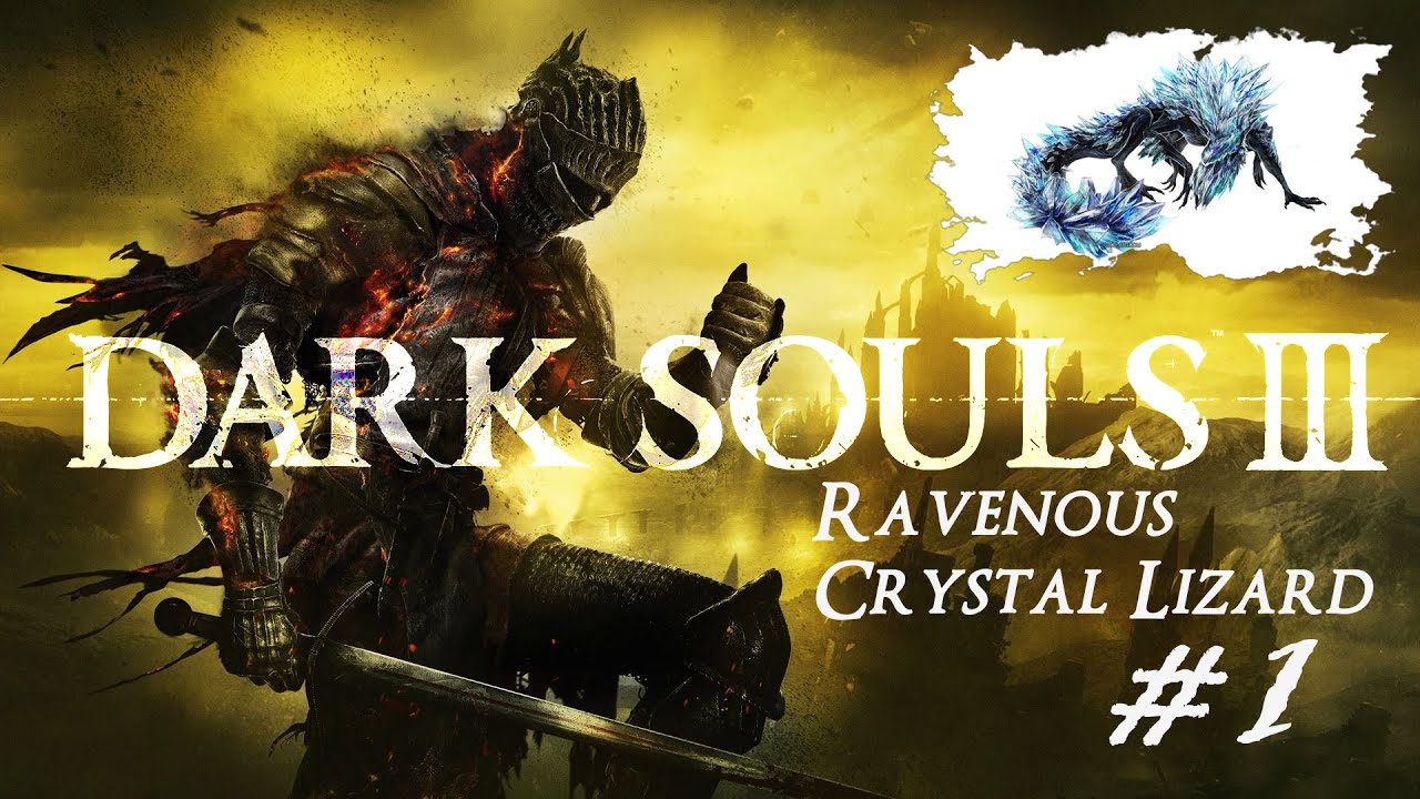 Dark Souls III - #1 - Boss : Ravenous Crystal Lizard [FR] [HD] - YouTube