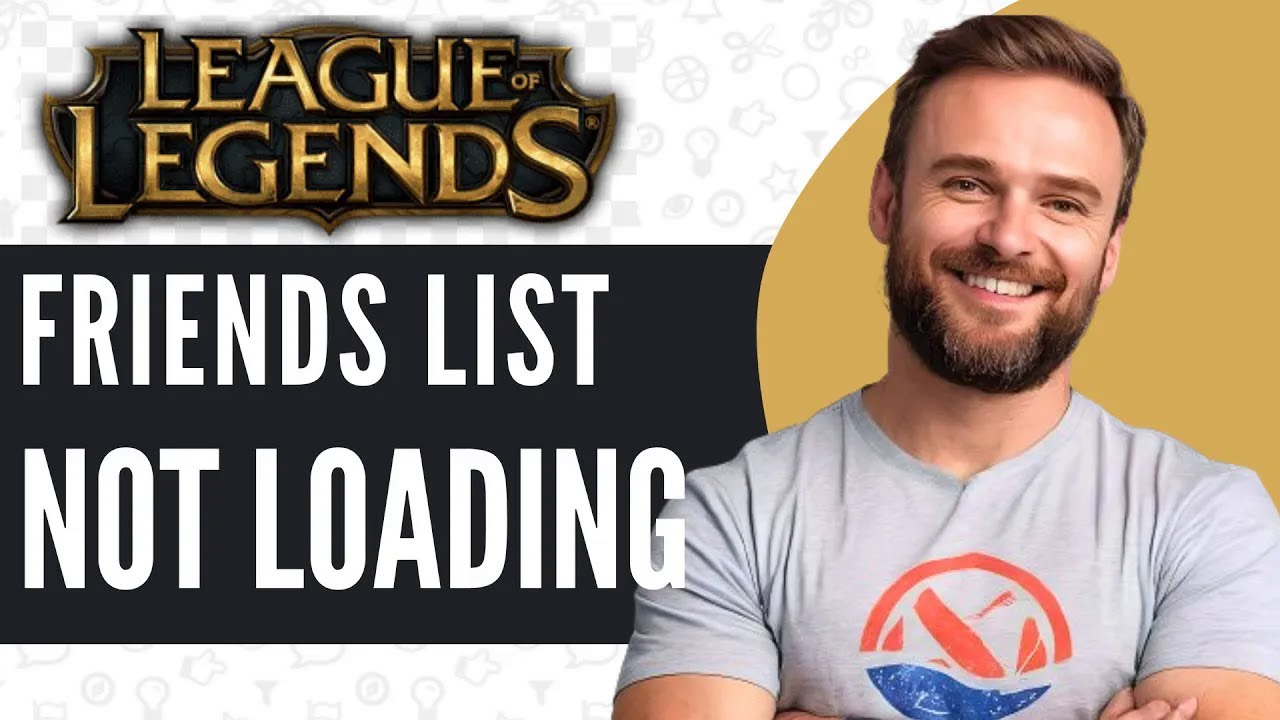 How To Fix League of Legends Friends List Not Loading - Full Guide 2025 ...