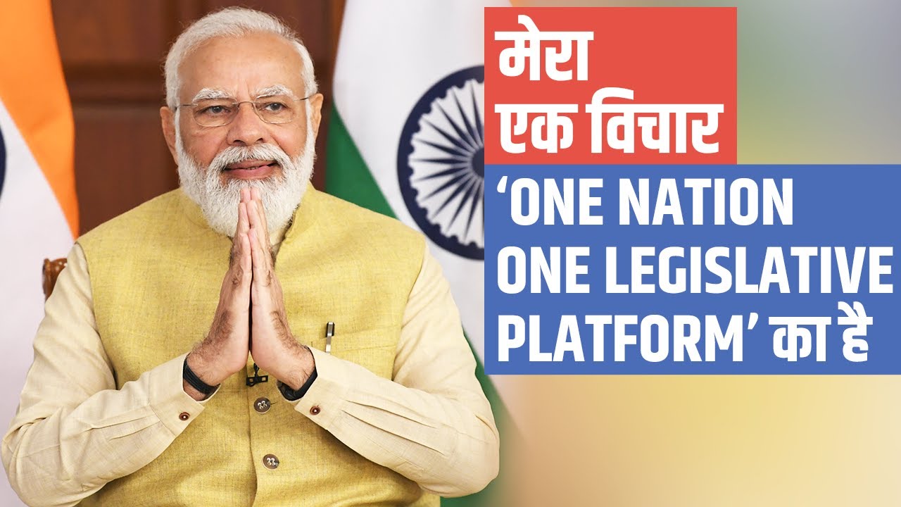 What is the 'One Nation, One Legislative Platform' idea proposed by PM ...