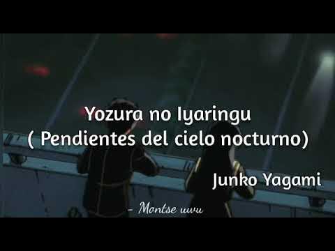 Yozura no Iyaringu (Night Sky Earrings) - Junko Yagami // Sub Español ☄️ - YouTube Music