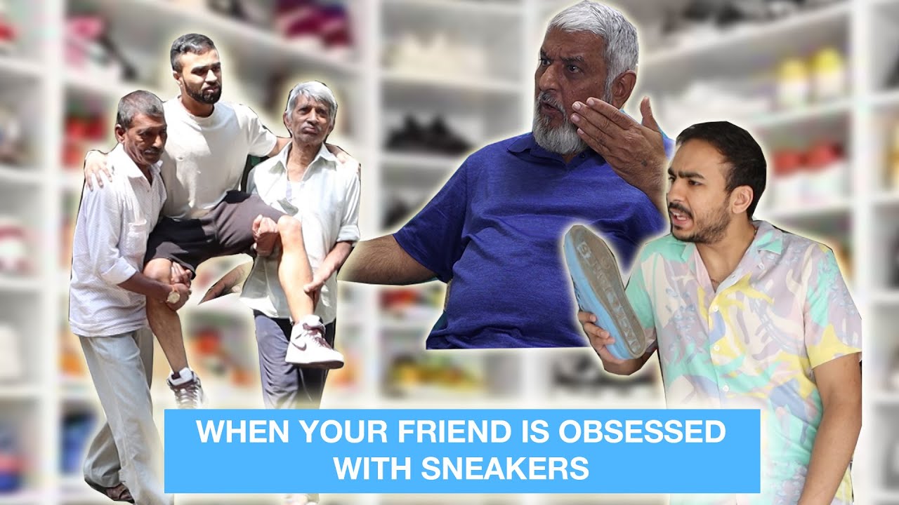 When your friend is obsessed with Sneakers ⎜Super Sindhi - YouTube