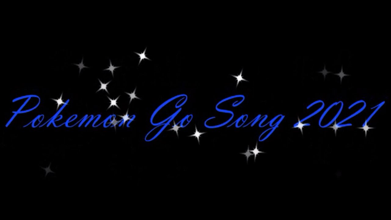 Pokemon Go Song 2021 Lyrics - YouTube