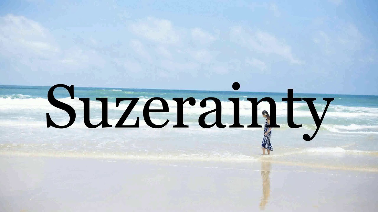 How To Pronounce Suzerainty🌈🌈🌈🌈🌈🌈Pronunciation Of Suzerainty - YouTube