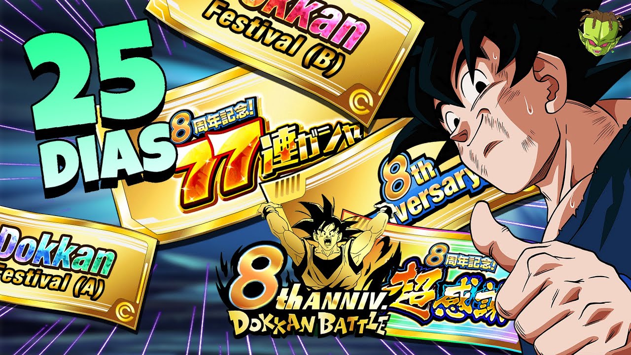 25 DIAS para el 8 ANIVERSARIO! ANIVERSARIO lleno de TICKETS FREE TO PLAY! | Dokkan Battle - YouTube