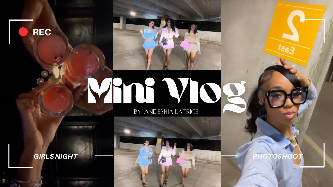MINI VLOG! GIRLS NIGHT + MINI PHOTOSHOOT + BLOOPERS & MORE - YouTube