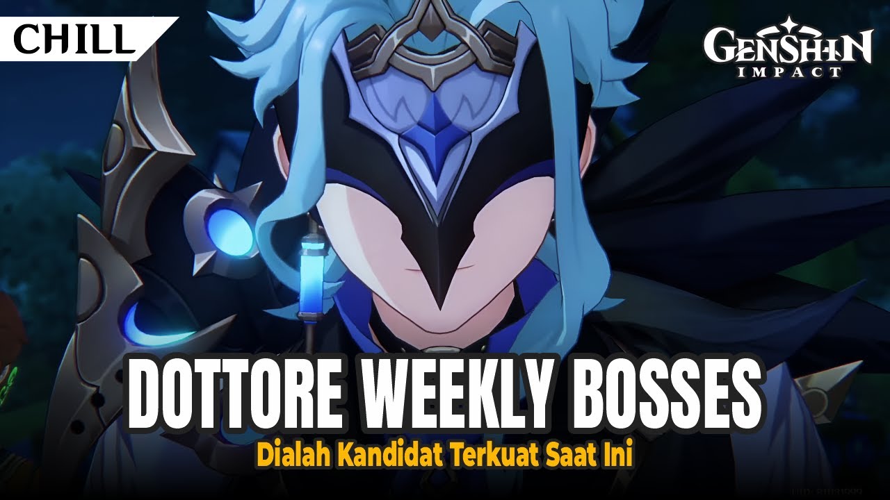 CHILL : DOTTORE AKAN MENJADI WEEKLY BOSSES SELANJUTNYA !? | TOP UP DI ...