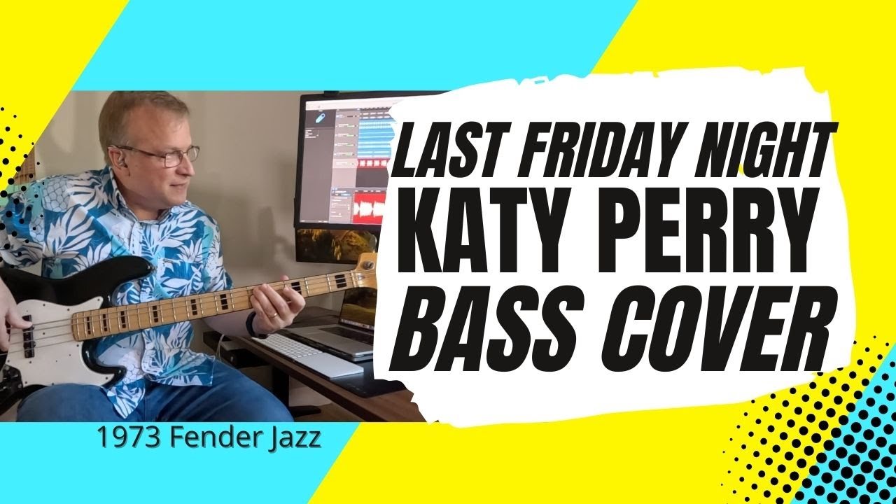 Last Friday Night - Katy Perry - bass cover | 1973 Fender Jazz bass ...