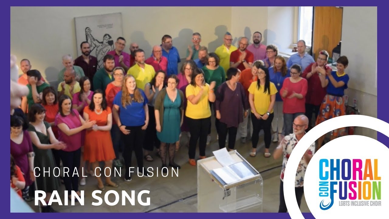 The Rain Song - Choral Con Fusion - YouTube