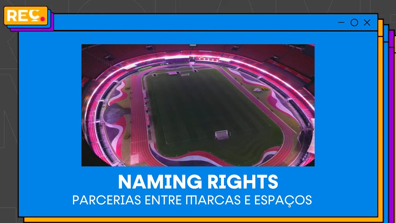O Poder dos Naming Rights: Como Marcas e Espaços se Unem para Criar ...