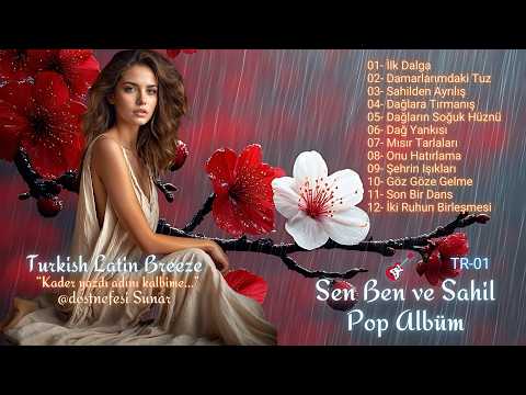 Sen Ben ve Sahil - Albüm / Turkish Latin Breeze | 12 Şarkı Albüm | Dost Nefesi 2026