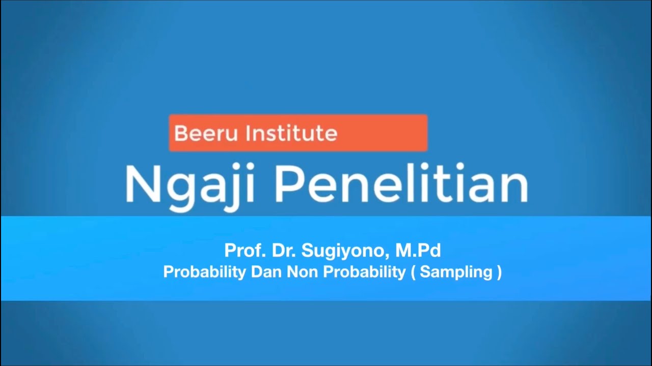 Ngaji Penelitian 16: Probability Sampling Non Probability Sampling ...