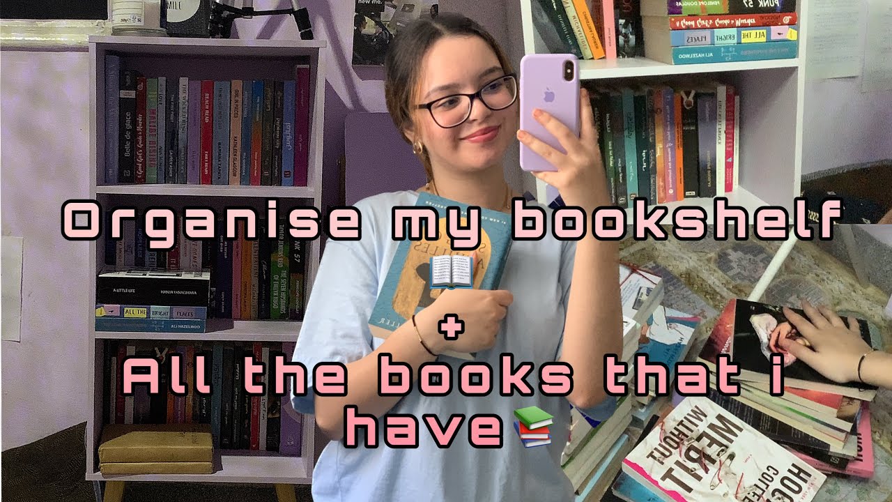 Organizing my bookshelf & all the books that i have 📚📖 - YouTube