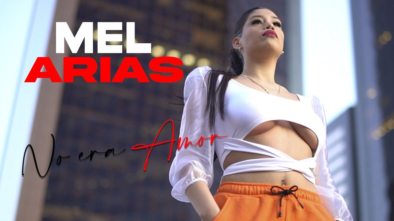 MEL ARIAS - No era amor (official video) - YouTube