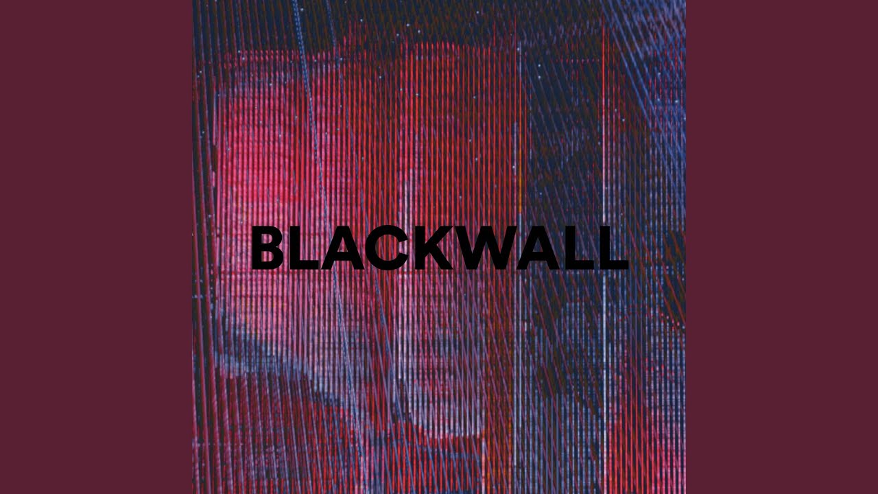 Blackwall - YouTube