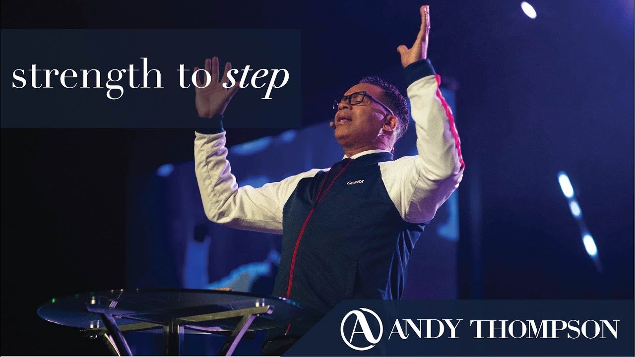 Strength To Step || Pastor Andy Thompson - YouTube