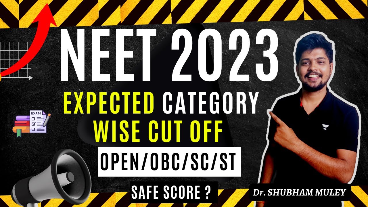 NEET 2023 Expected Category Wise Cut Off - Open/EWS/OBC/SC/ST | Safe ...