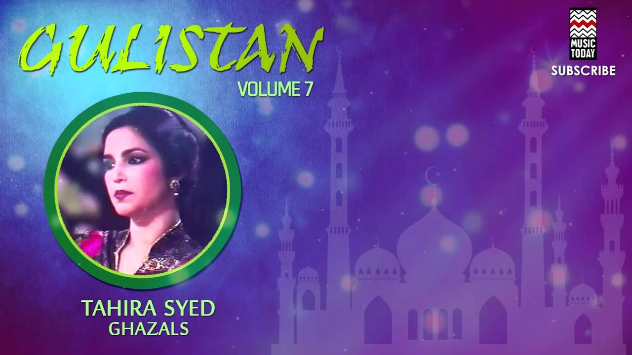 Yeh Aalam Shauq Ka - Tahira Syed (Album: Gulistan Vol. 7) - YouTube
