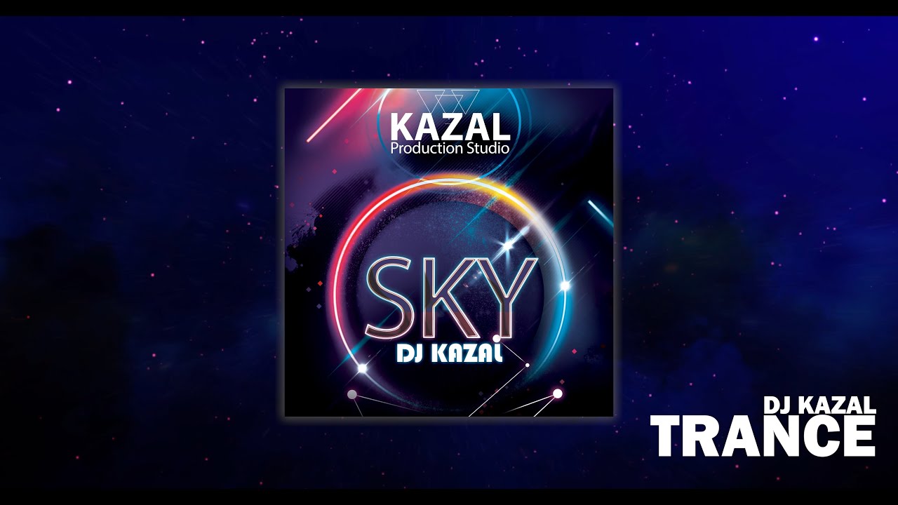 DJ KAZAL - Sky (Official Music Release) #trance #progressivetrance ...