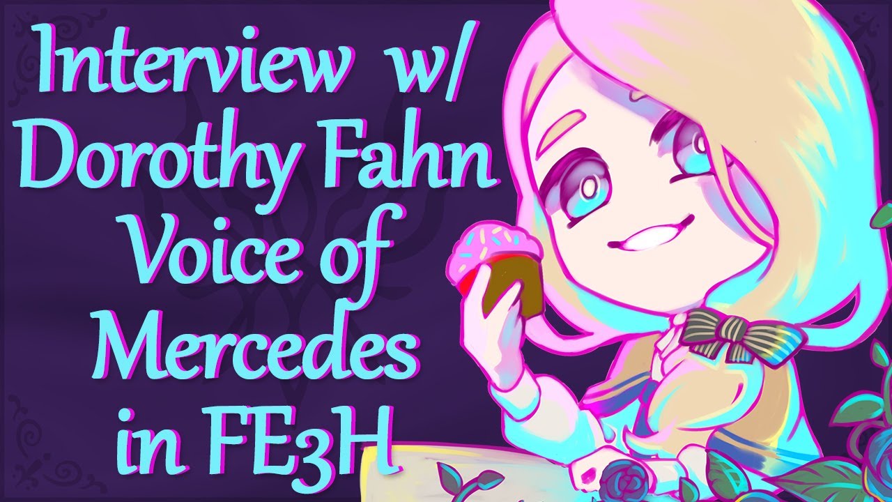 Dorothy Fahn Interview | Voice of Mercedes in Fire Emblem: Three Houses ...