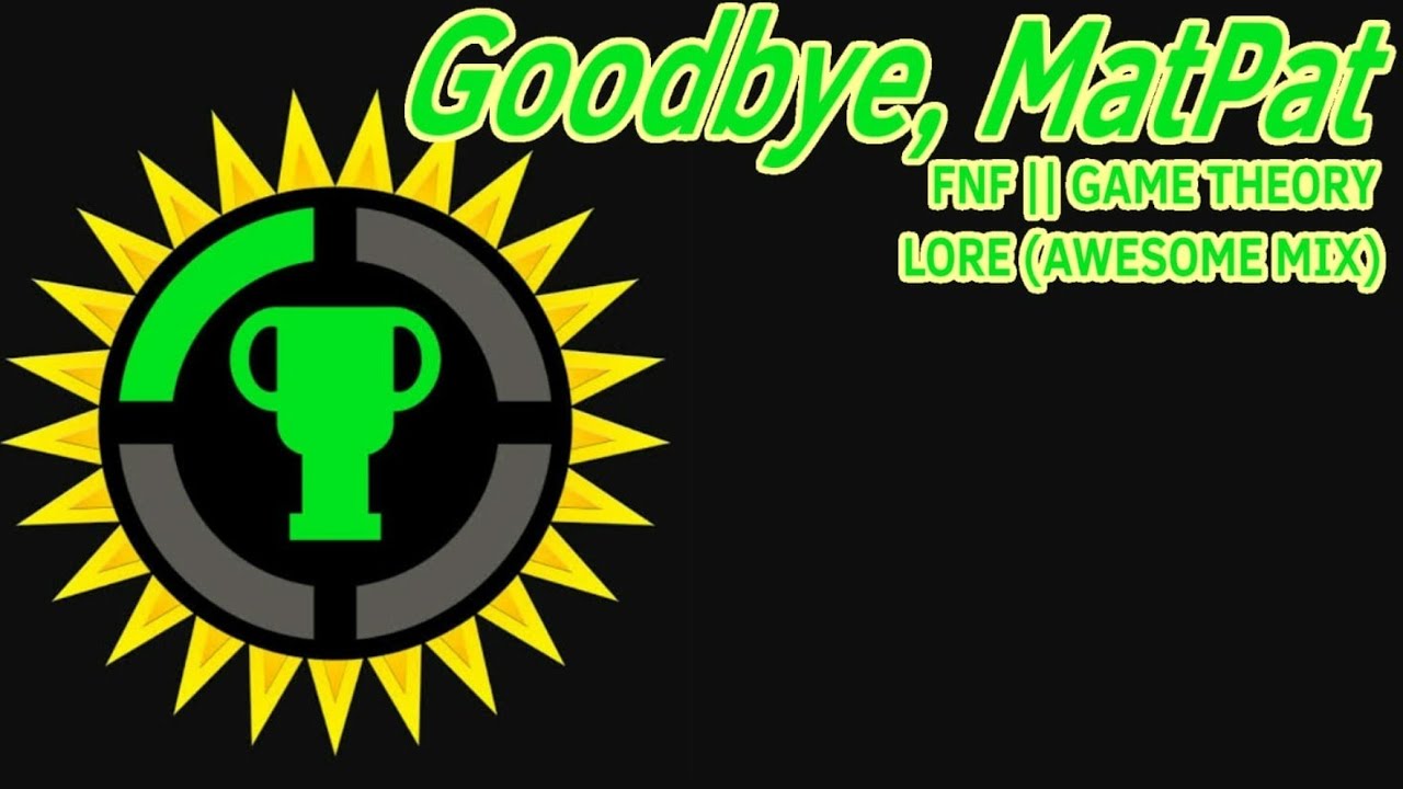 Lore (AWESOME MIX) - FNF - Goodbye MatPat (@GameTheory) - YouTube