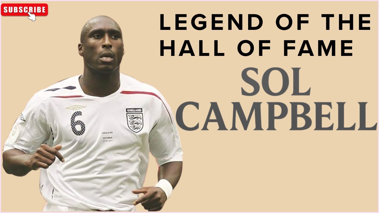 “Sol Campbell | The Controversial Legend of English Football” - YouTube