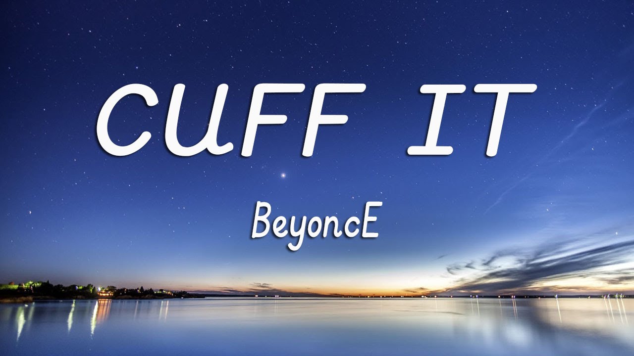 Beyoncé - CUFF IT (Lyrics) - YouTube