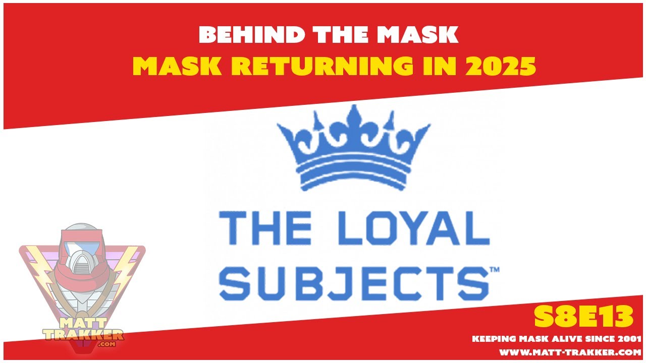 MASK Coming Back in 2025 with the Loyal Subjects - S8E13 - YouTube