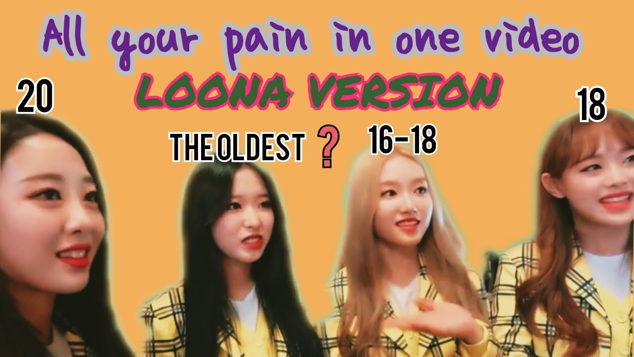LOONA/이달의소녀 "All of your pain in ONE VIDEO" (unfortunate moments) in 4 ...