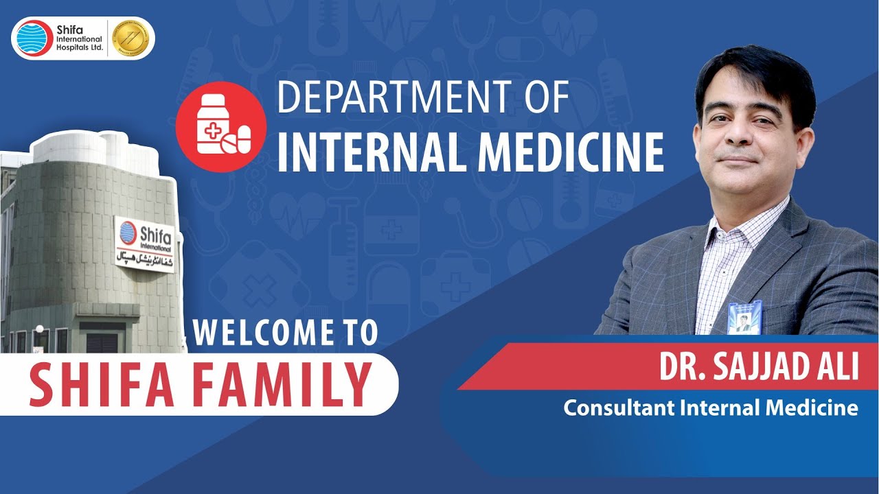 Shifa Family Welcomes - Dr. Sajjad Ali Consultant Internal Medicine - YouTube