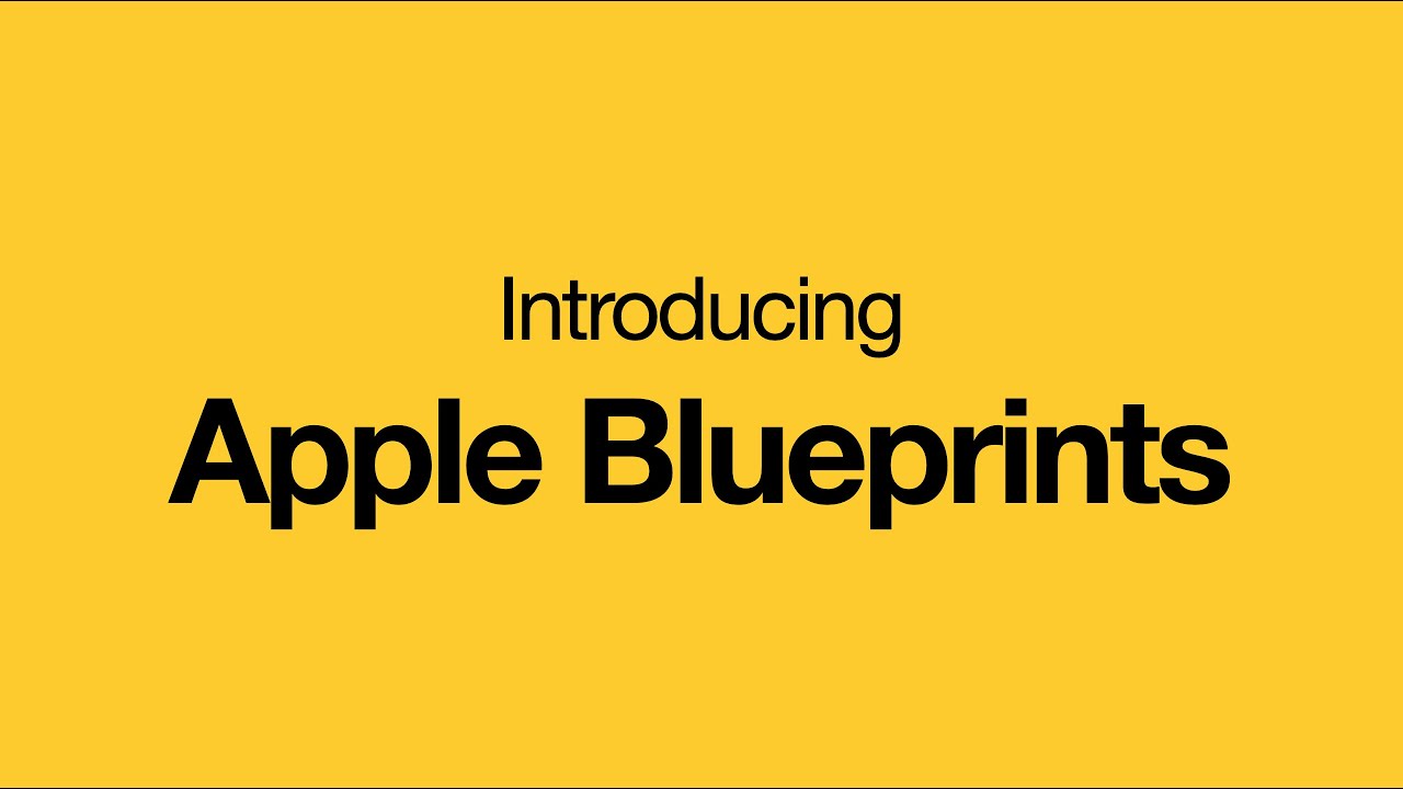Introducing Apple Blueprints - YouTube