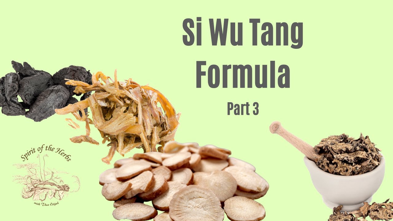Si Wu Tang | Part 3 | Chinese Medicine | Spirit of the Herbs - YouTube