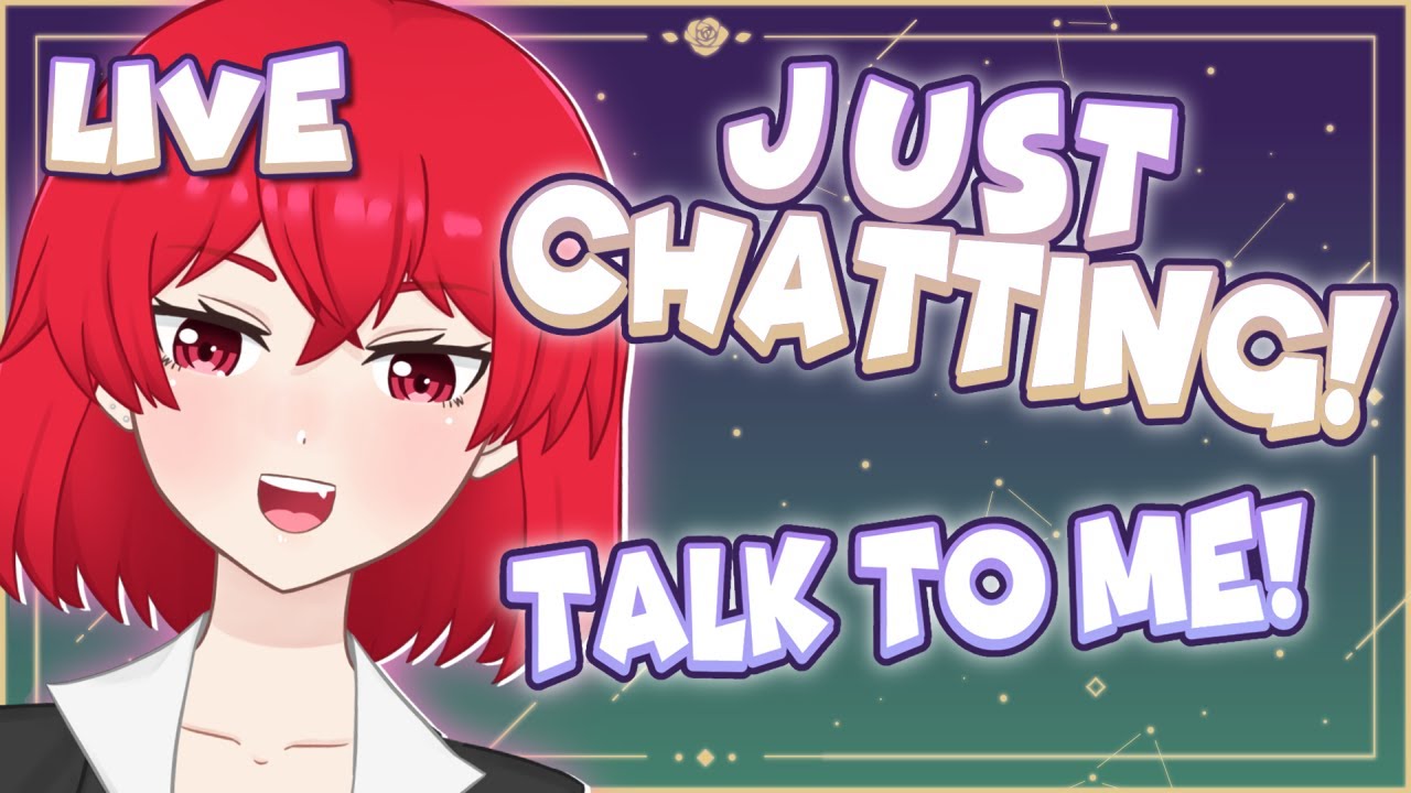Just Chatting 】 My FIRST Actual Just Chatting Stream, Let's Chill ...
