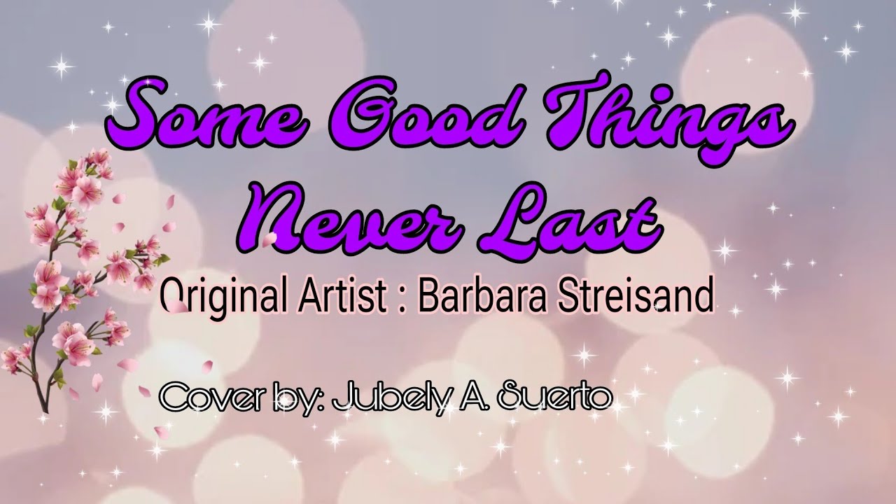 SOME GOOD THINGS NEVER LAST COVER/ ORIG. ARTIST:BARBARA STREISAND ...
