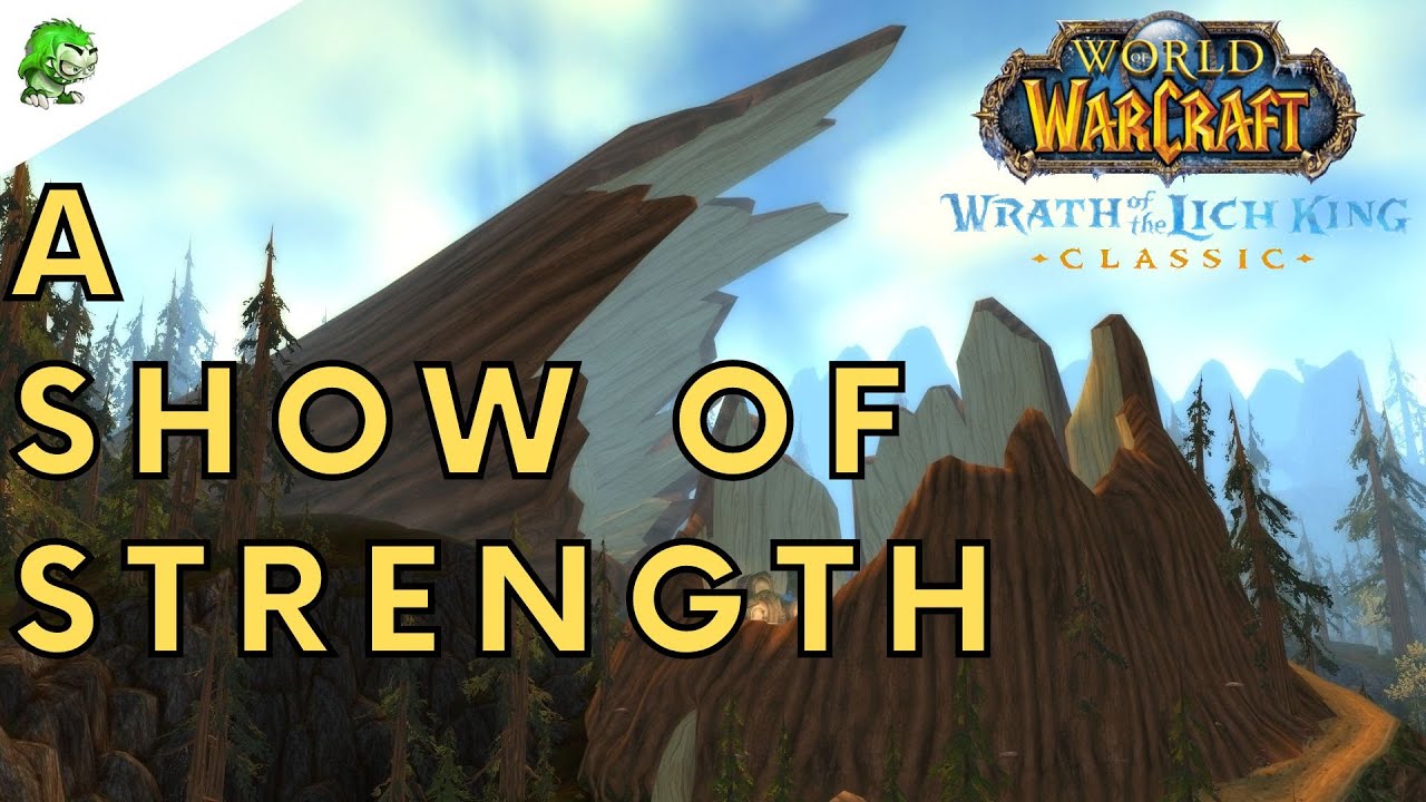 Wotlk Classic A Show of Strength - YouTube