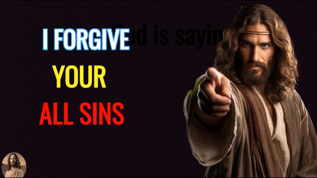 I Forgive Your All Sin | God Message for You Today | Gods message Now ...