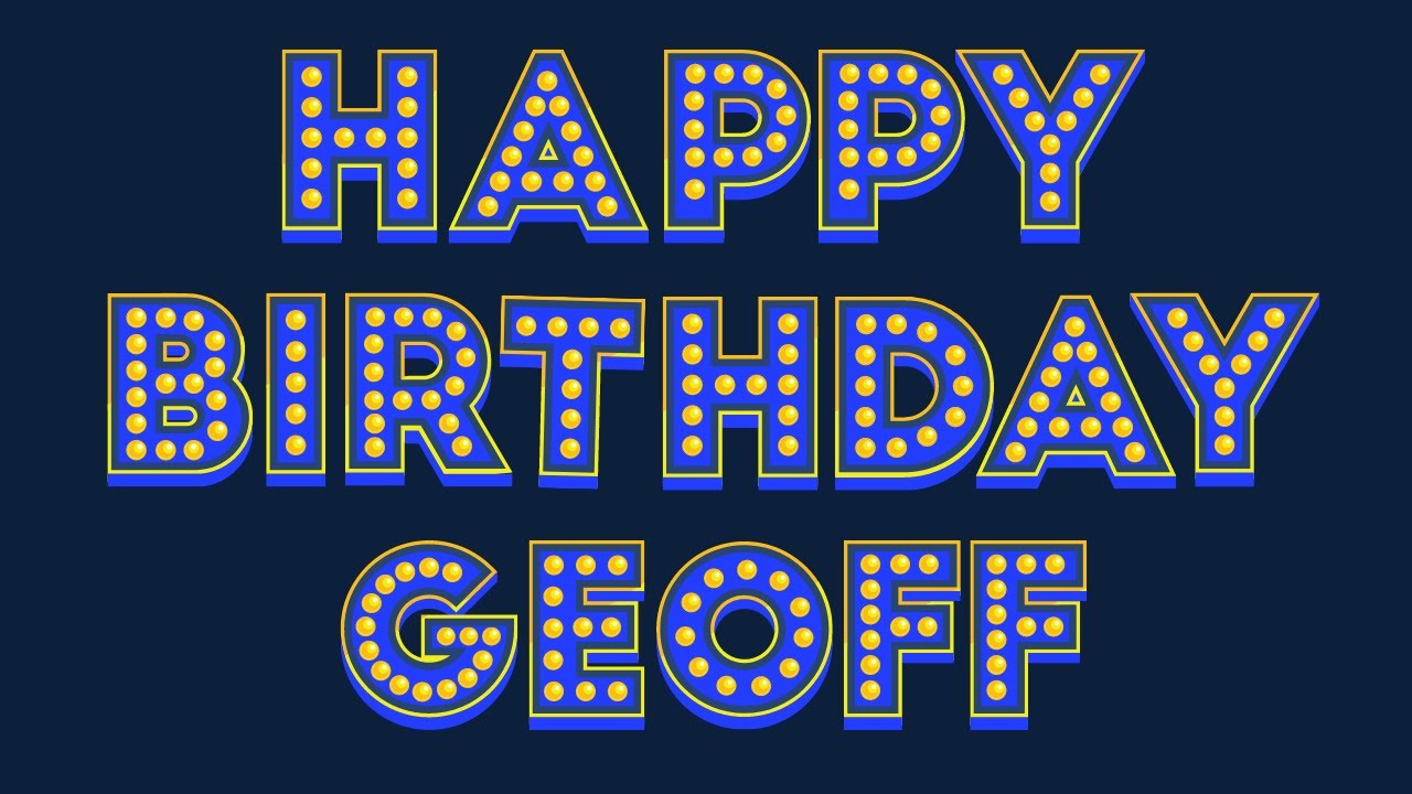 Happy Birthday Geoff - YouTube