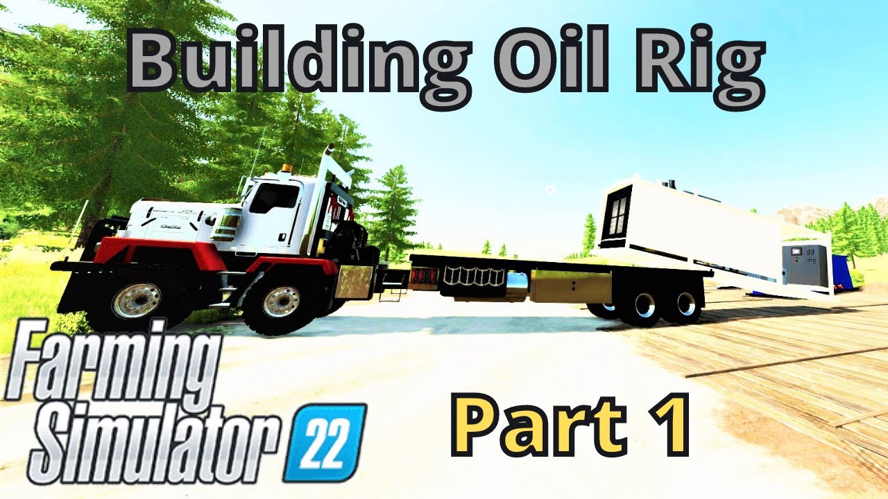 Building Oil Rig Part 1 - Elk Mountain Wyoming - Farming Simulator 22 ...
