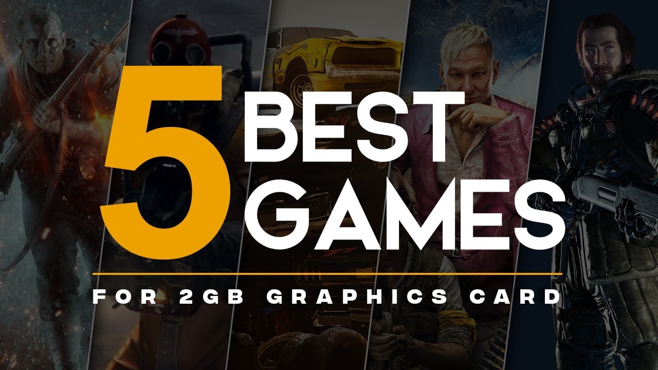 5 Best Games For 2GB Graphics Card - YouTube