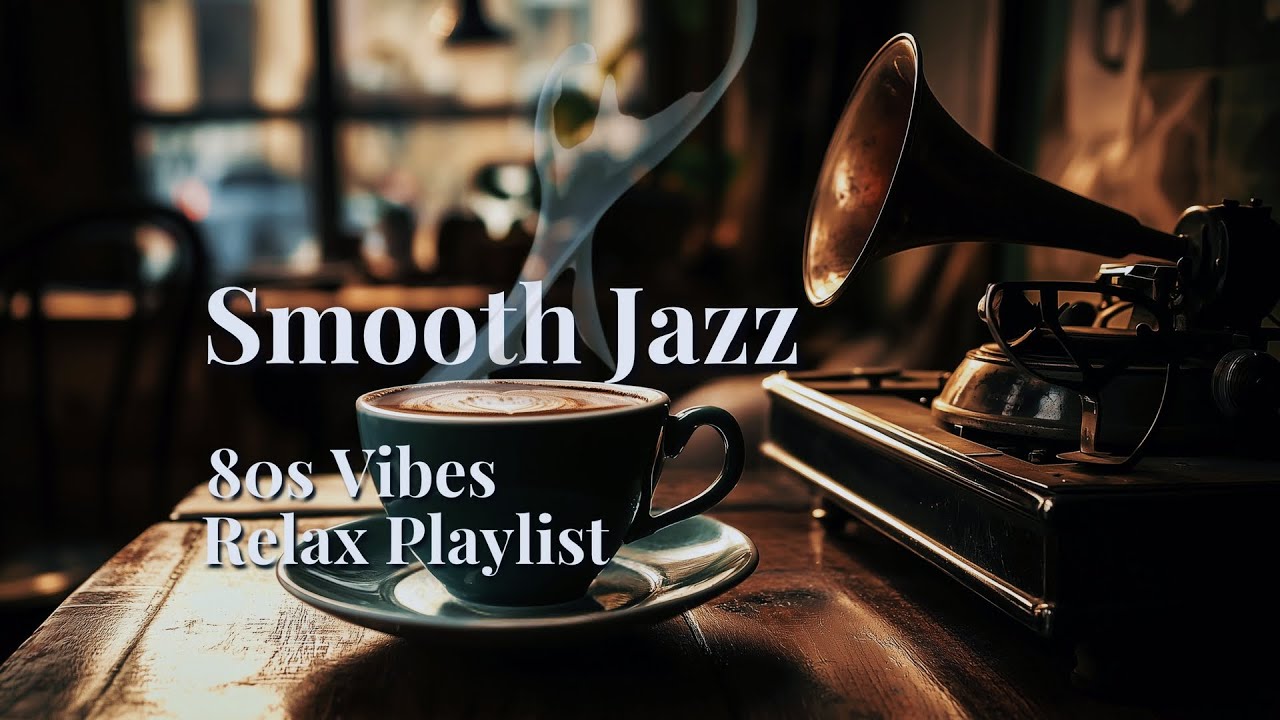 Retro Smooth Jazz 🎶 80s Grooves for Relaxation and Nostalgia - YouTube